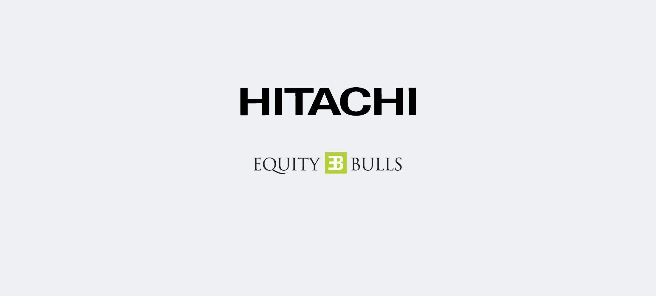 equitybulls:-'Feel it to Believe it' - Hitachi releases its latest ...